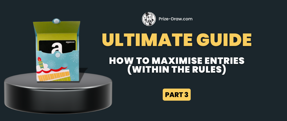 How to maximise entries (within the rules) | Prize Draw UK